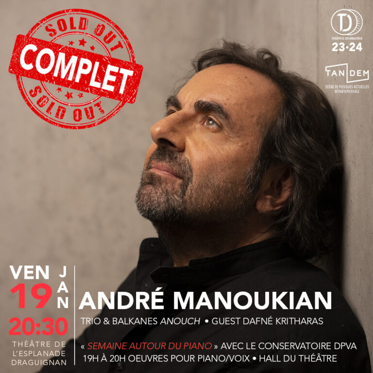 André Manoukian Trio Balkanes « Anouch » Guest Dafné Kritharas VEN 19 JAN 20:30 Théâtre de l ...